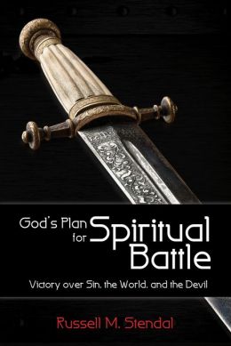 Book Review: God's Plan for Spiritual Battle by Russell M. Stendal ...