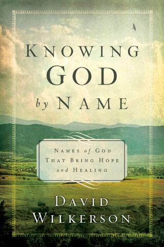 Book Review: Knowing God by Name by David Wilkerson | Cheryl Cope
